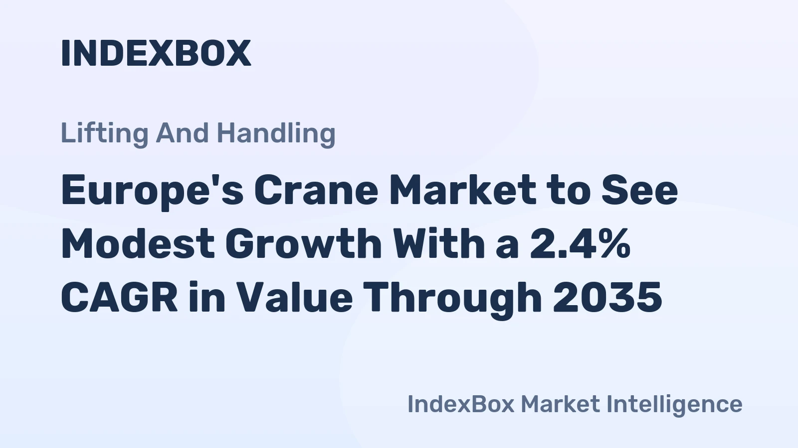 Europe's Crane Market to See Modest Growth With a 2.4% CAGR in Value Through 2035