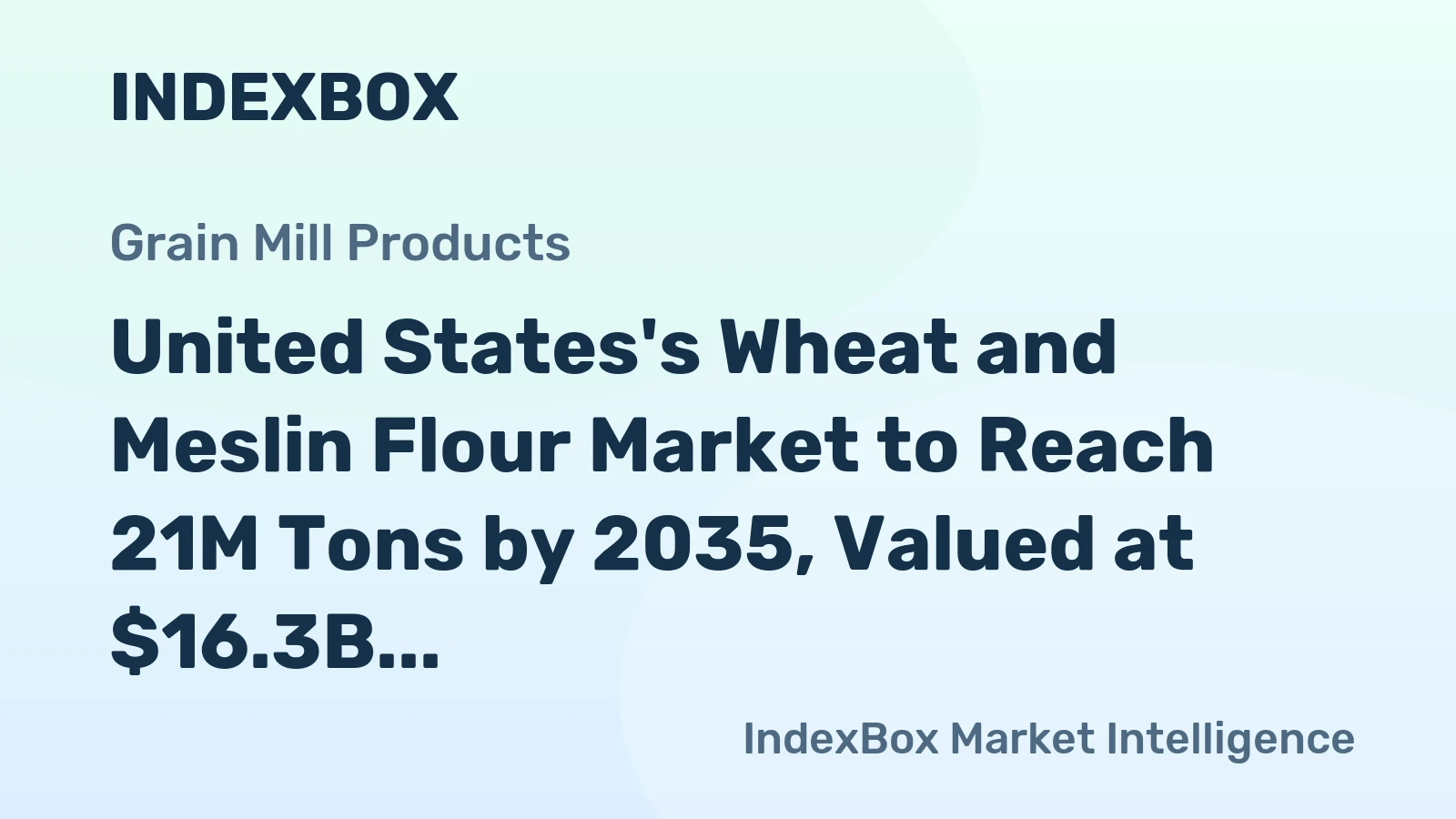 United States's Wheat and Meslin Flour Market to Reach 21M Tons by 2035, Valued at $16.3B