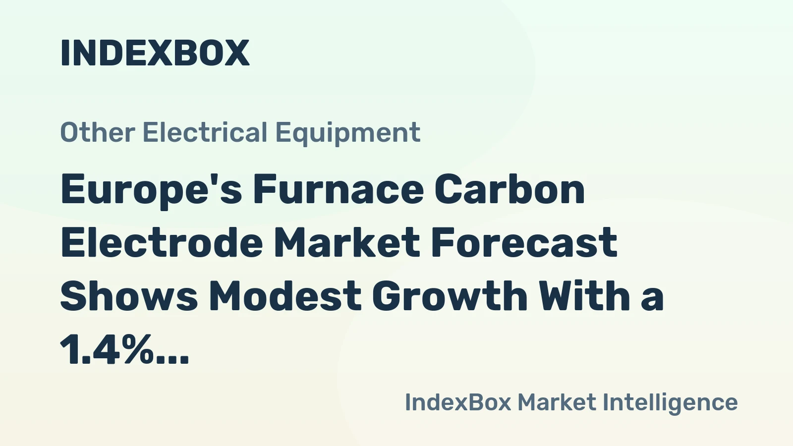 Europe's Furnace Carbon Electrode Market Forecast Shows Modest Growth With a 1.4% Value CAGR