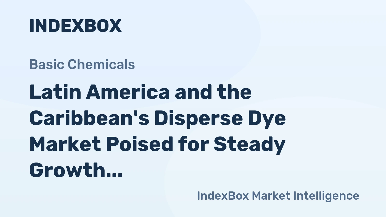 Latin America and the Caribbean's Disperse Dye Market Poised for Steady Growth With a +1.3% CAGR in Value