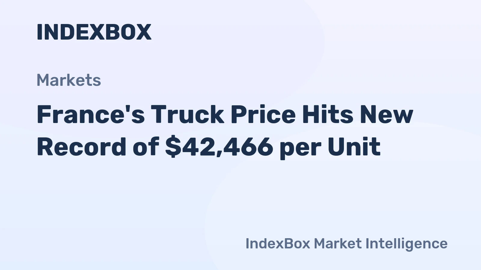 France's Truck Price Hits New Record of $42,466 per Unit