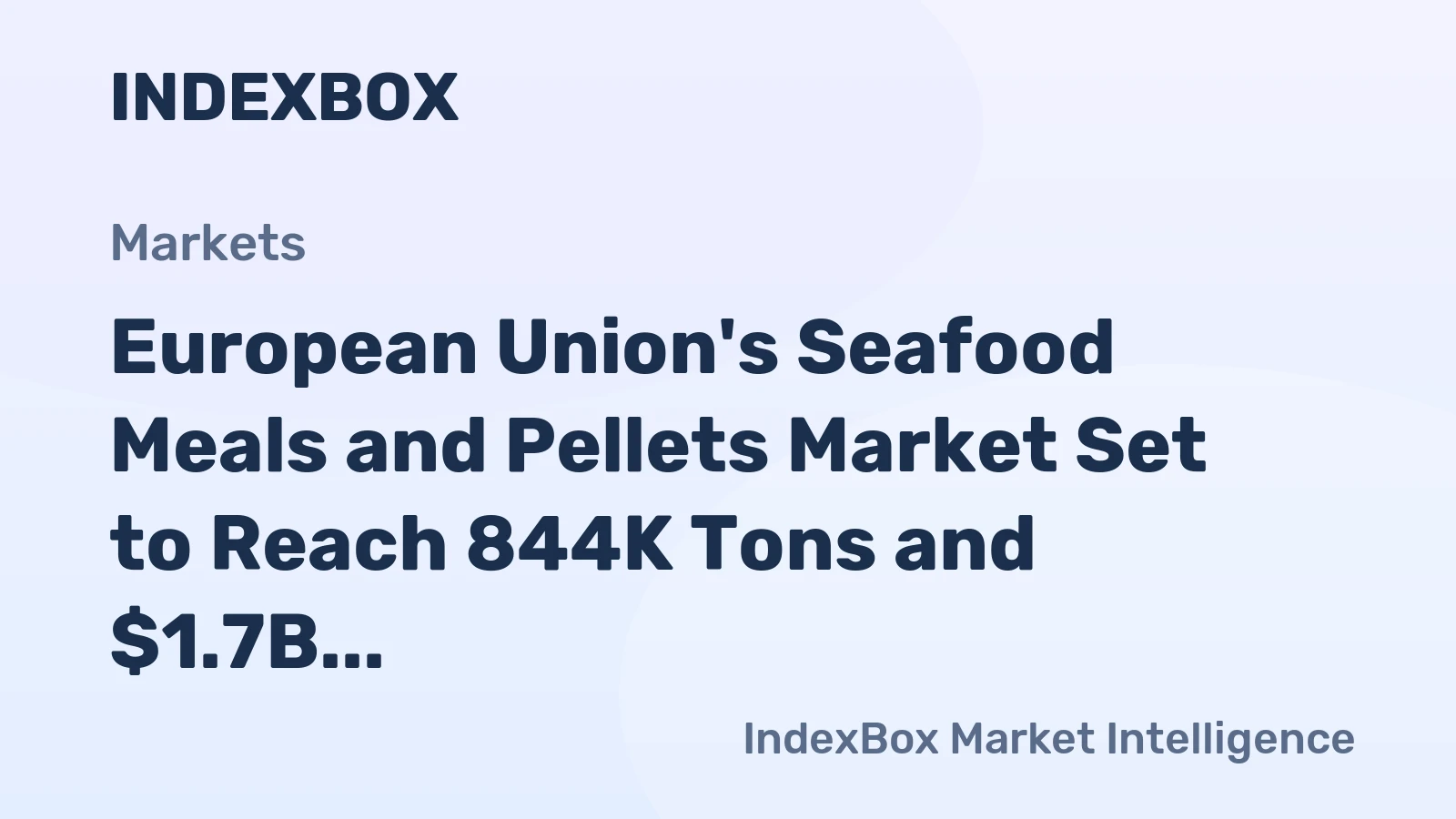 European Union's Seafood Meals and Pellets Market Set to Reach 844K Tons and $1.7B by 2035