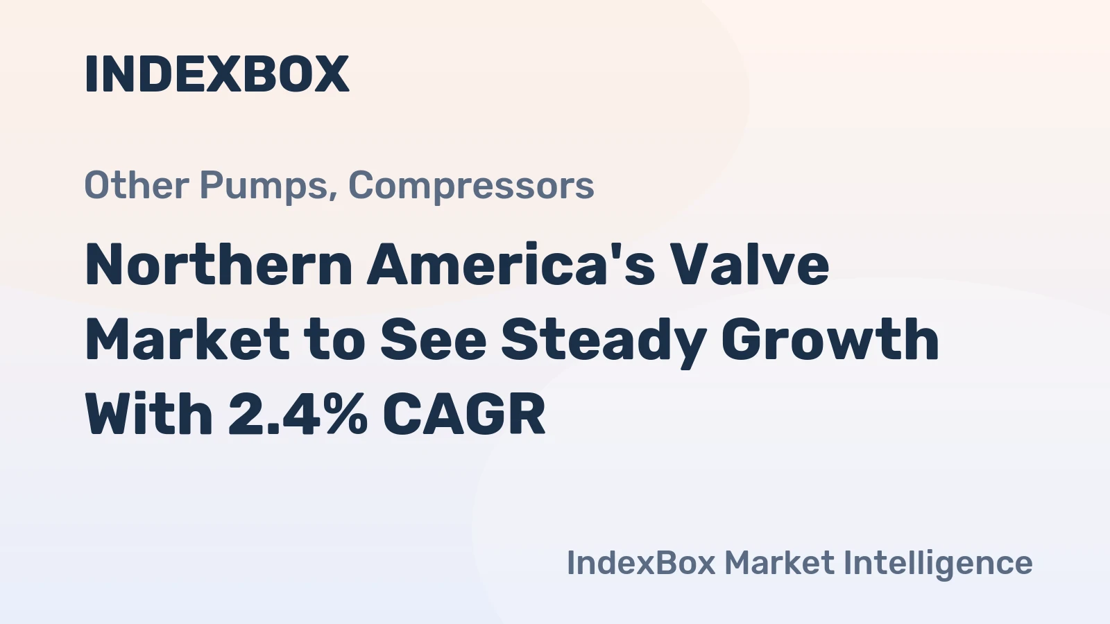 Northern America's Valve Market to See Steady Growth With 2.4% CAGR