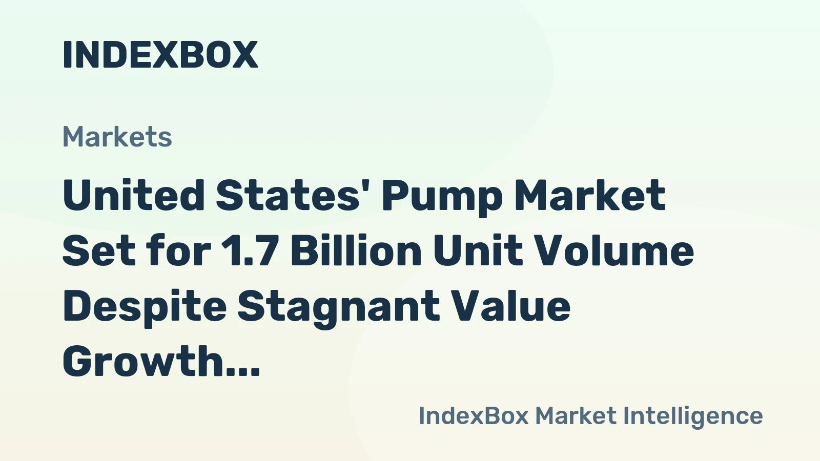United States' Pump Market Set for 1.7 Billion Unit Volume Despite Stagnant Value Growth