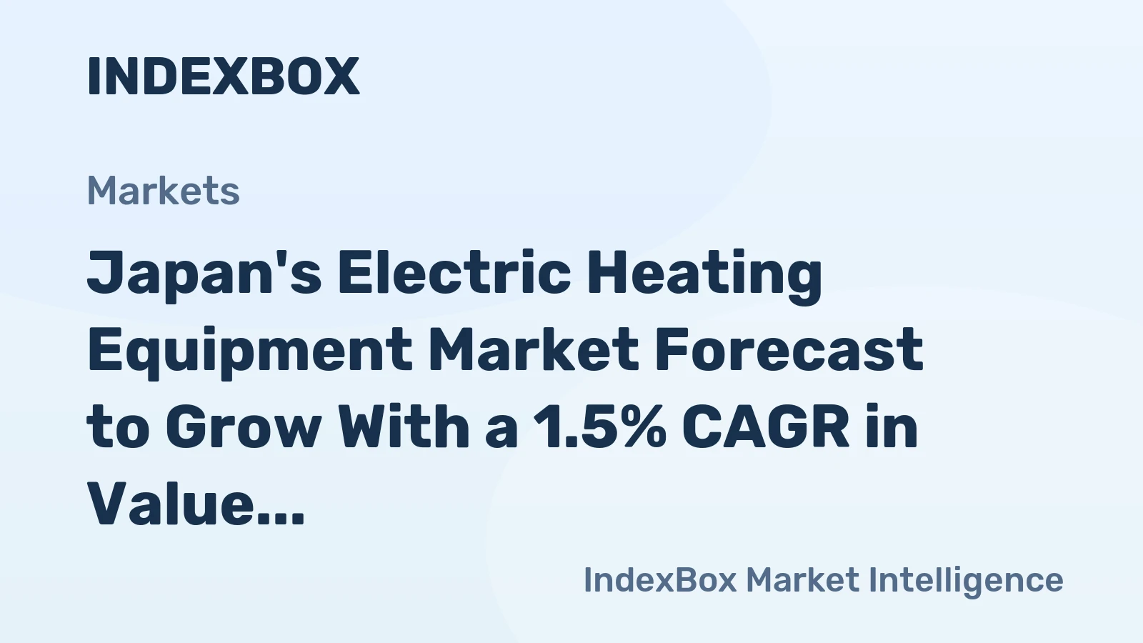 Japan's Electric Heating Equipment Market Forecast to Grow With a 1.5% CAGR in Value Terms