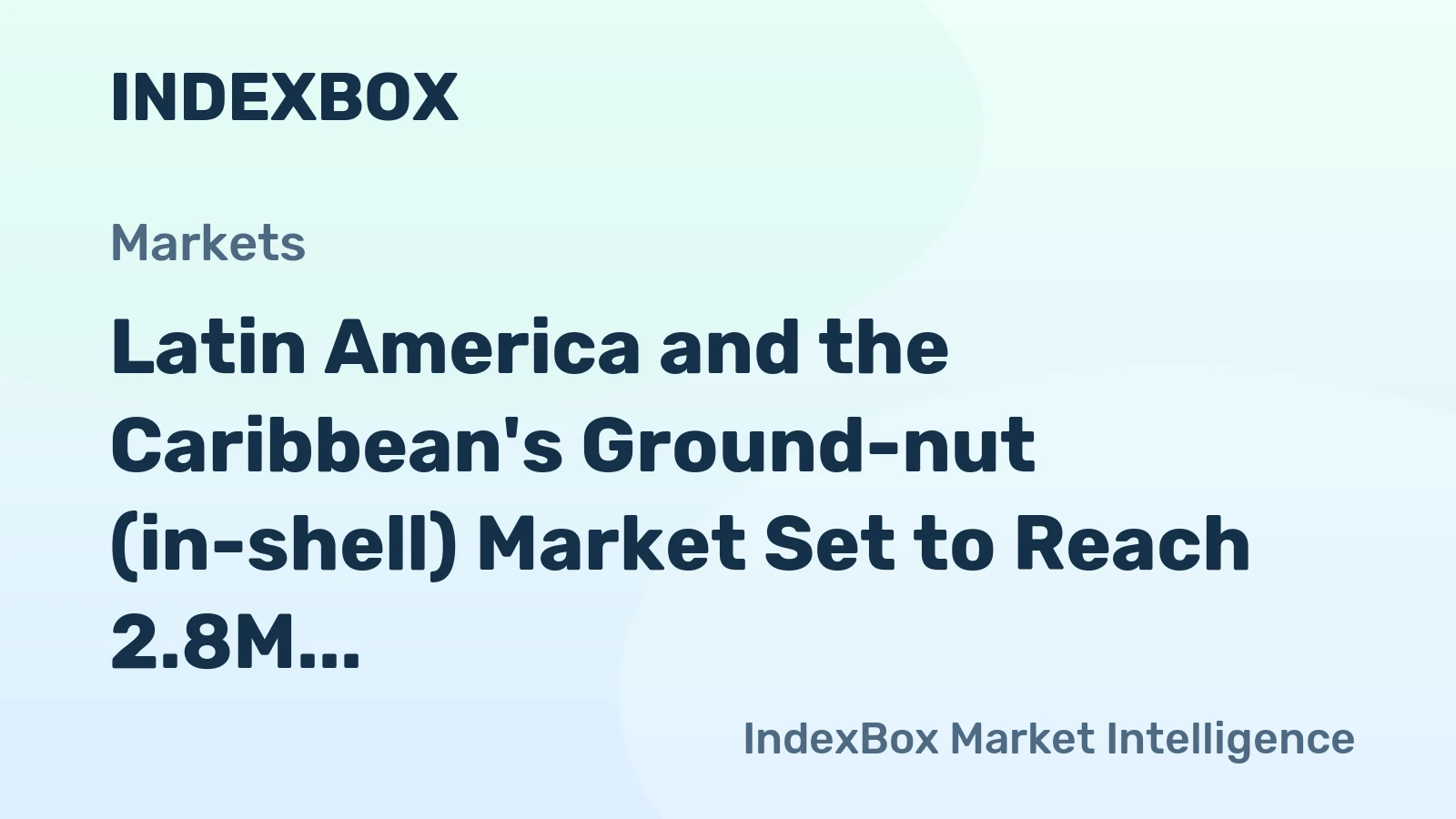 Latin America and the Caribbean's Ground-nut (in-shell) Market Set to Reach 2.8M tons in Volume and $4.2B in Value by 2035
