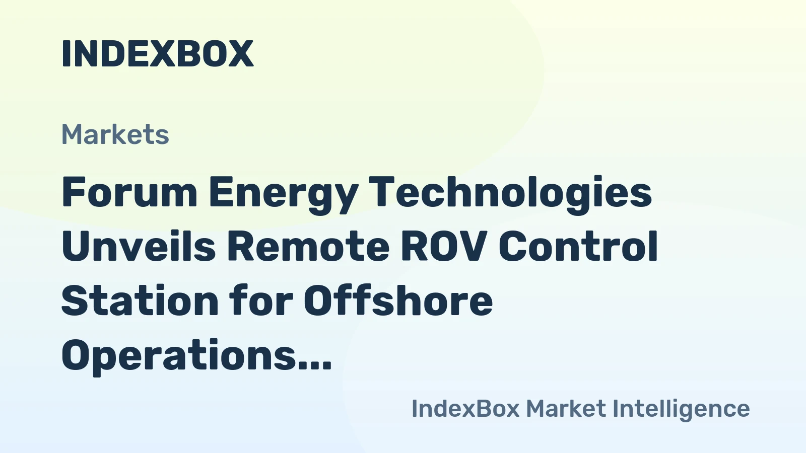 Forum Energy Technologies Unveils Remote ROV Control Station for Offshore Operations