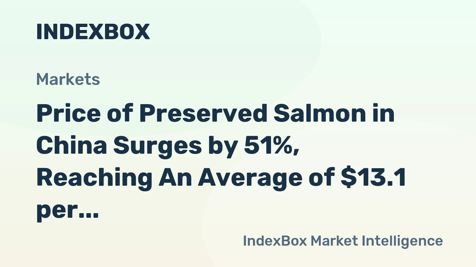 Price of Preserved Salmon in China Surges by 51%, Reaching An Average of $13.1 per kg