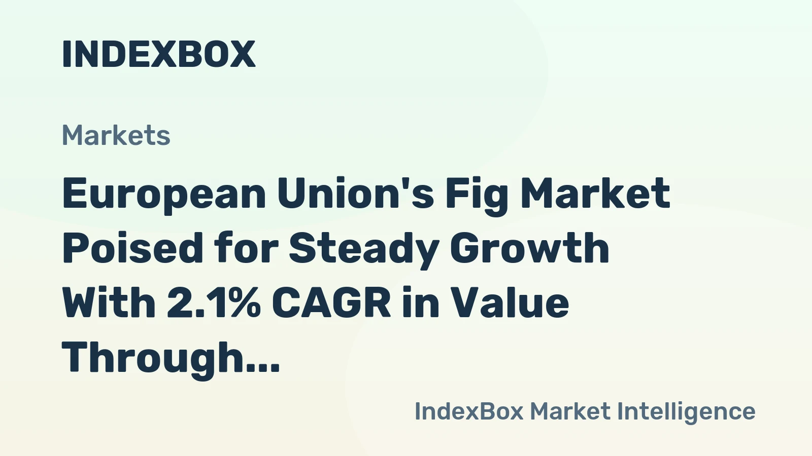 European Union's Fig Market Poised for Steady Growth With 2.1% CAGR in Value Through 2035