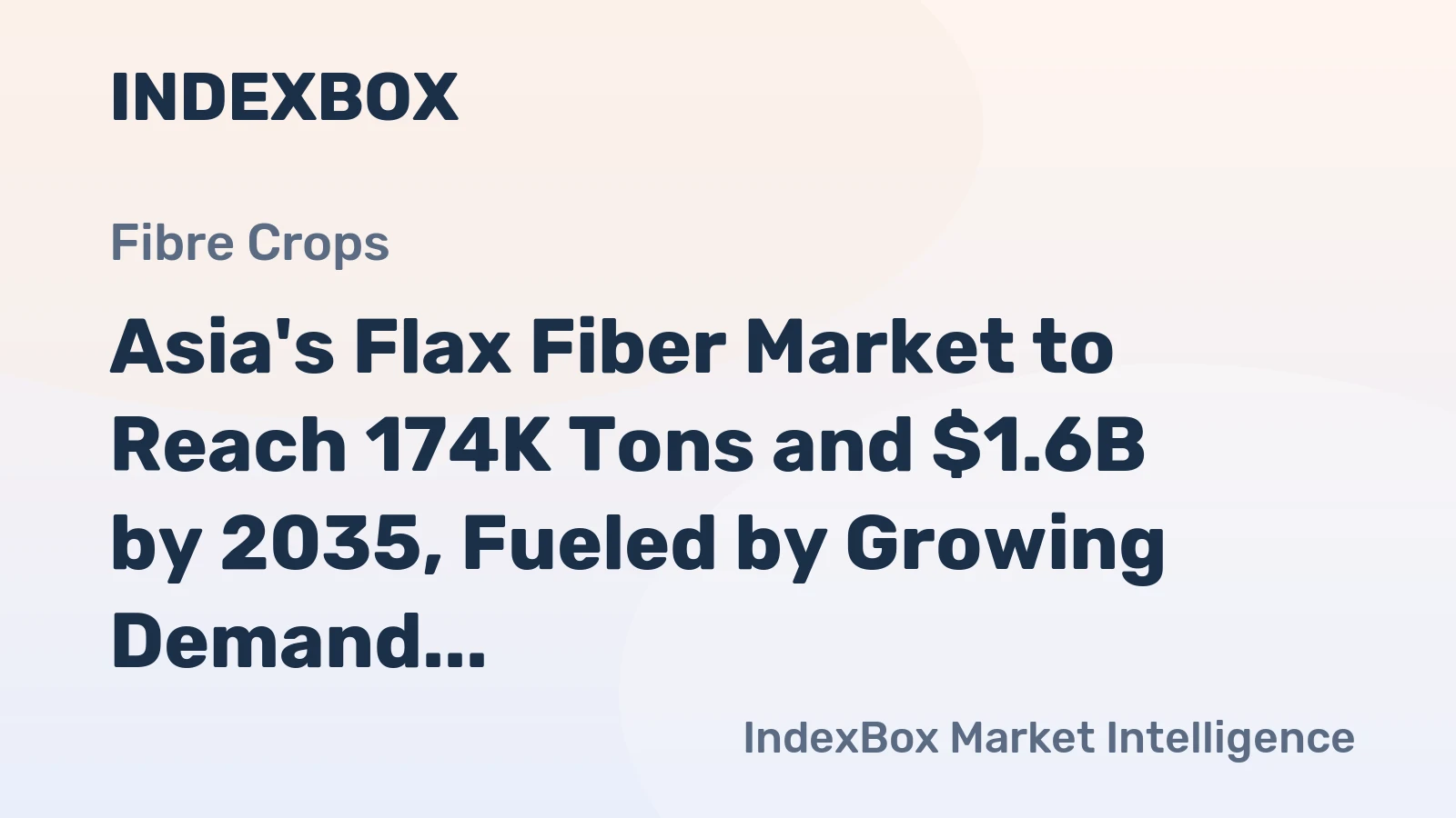 Asia's Flax Fiber Market to Reach 174K Tons and $1.6B by 2035, Fueled by Growing Demand