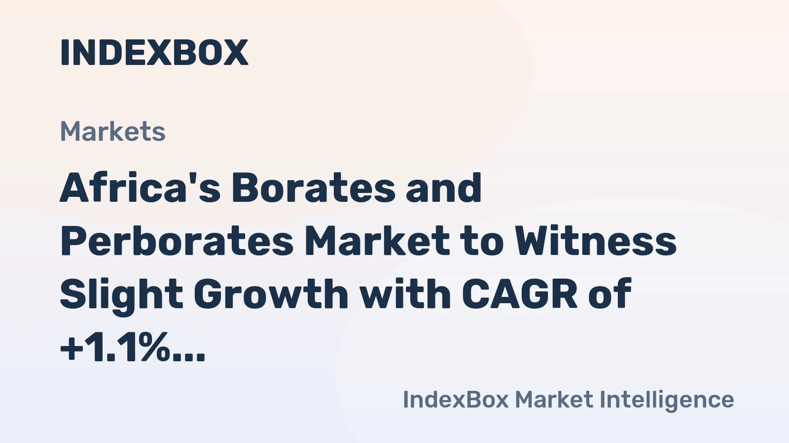 Africa's Borates and Perborates Market to Witness Slight Growth with CAGR of +1.1%