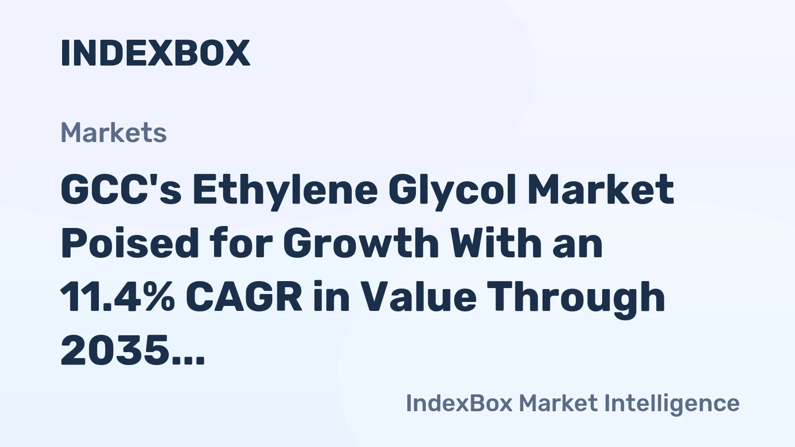GCC's Ethylene Glycol Market Poised for Growth With an 11.4% CAGR in Value Through 2035