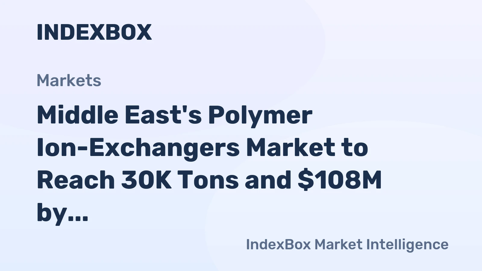 Middle East's Polymer Ion-Exchangers Market to Reach 30K Tons and $108M by 2035