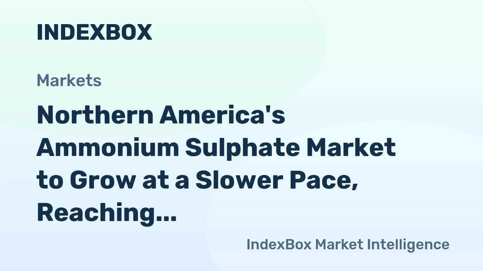 Northern America's Ammonium Sulphate Market to Grow at a Slower Pace, Reaching $1.3B by 2035