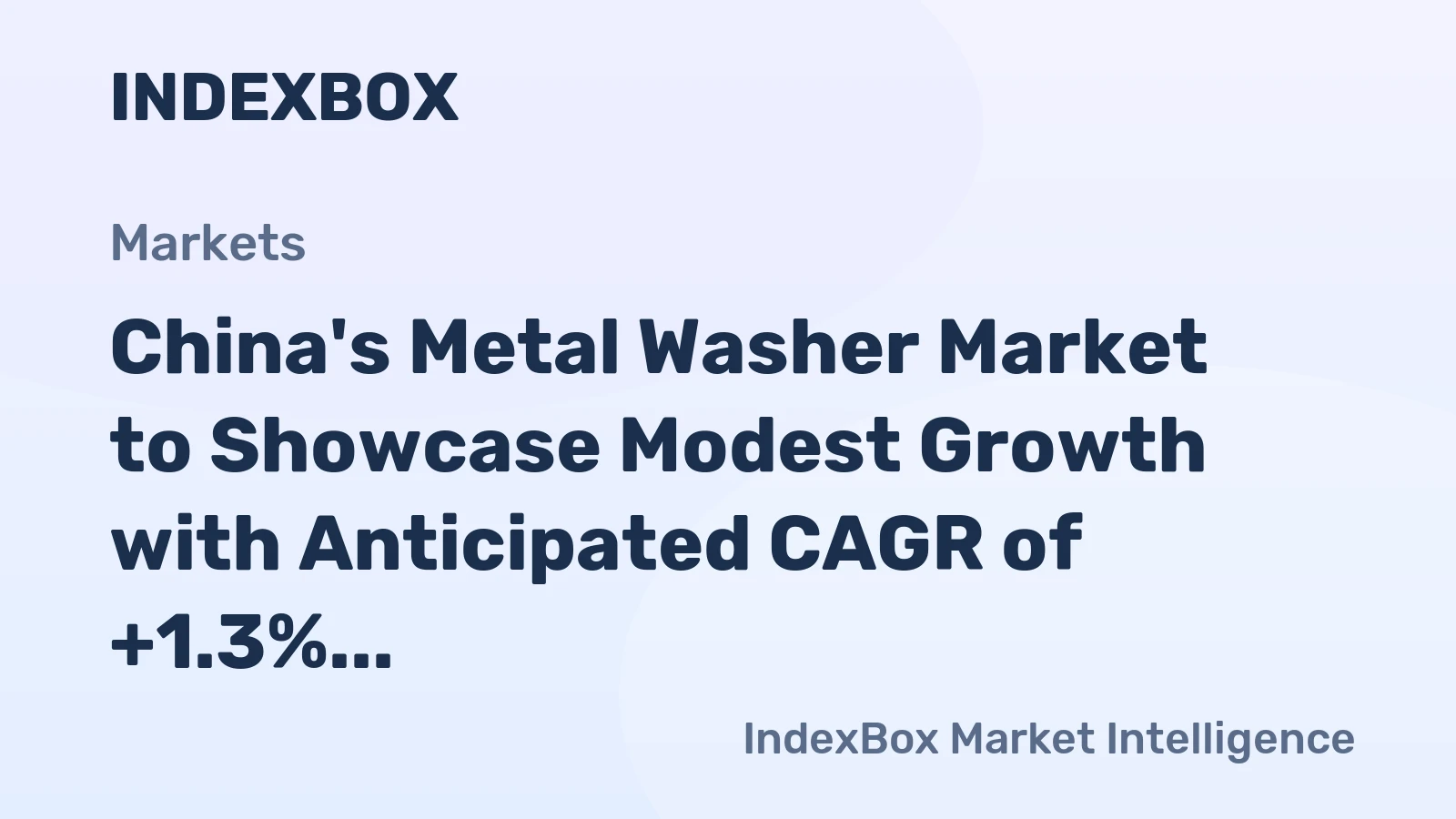 China's Metal Washer Market to Showcase Modest Growth with Anticipated CAGR of +1.3% from 2024 to 2035