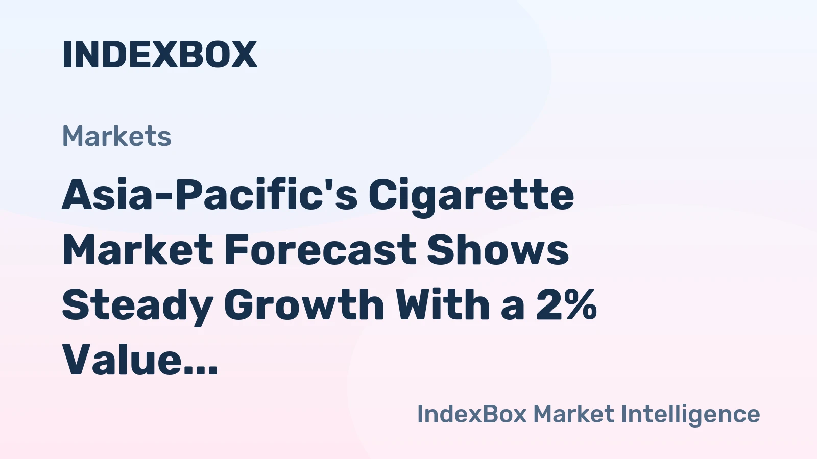 Asia-Pacific's Cigarette Market Forecast Shows Steady Growth With a 2% Value CAGR