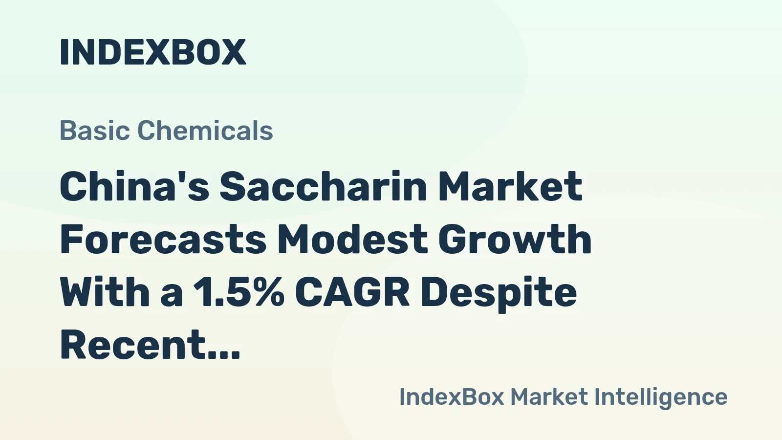 China's Saccharin Market Forecasts Modest Growth With a 1.5% CAGR Despite Recent Consumption Collapse