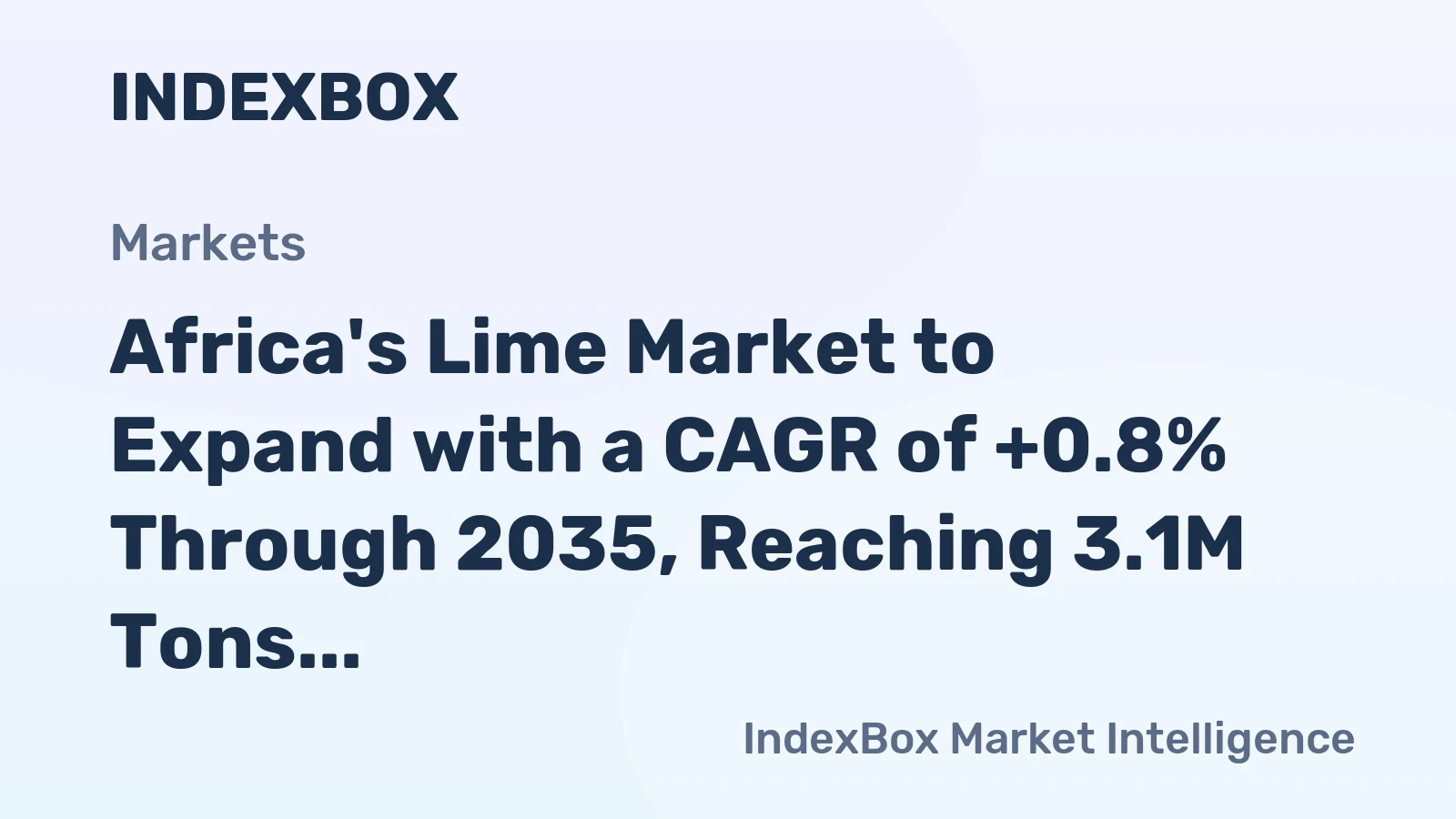 Africa's Lime Market to Expand with a CAGR of +0.8% Through 2035, Reaching 3.1M Tons