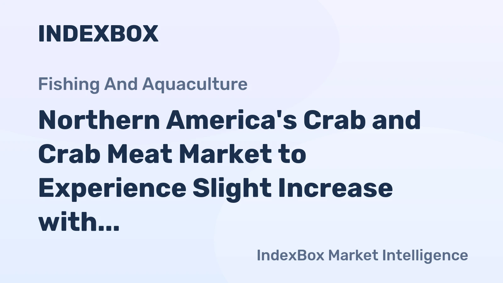 Northern America's Crab and Crab Meat Market to Experience Slight Increase with +0.6% CAGR