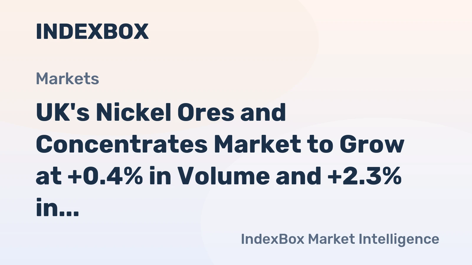 UK's Nickel Ores and Concentrates Market to Grow at +0.4% in Volume and +2.3% in Value by 2035