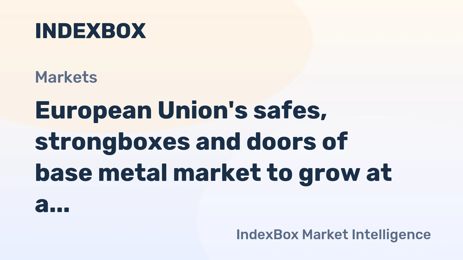 European Union's safes, strongboxes and doors of base metal market to grow at a CAGR of +0.6% through 2035