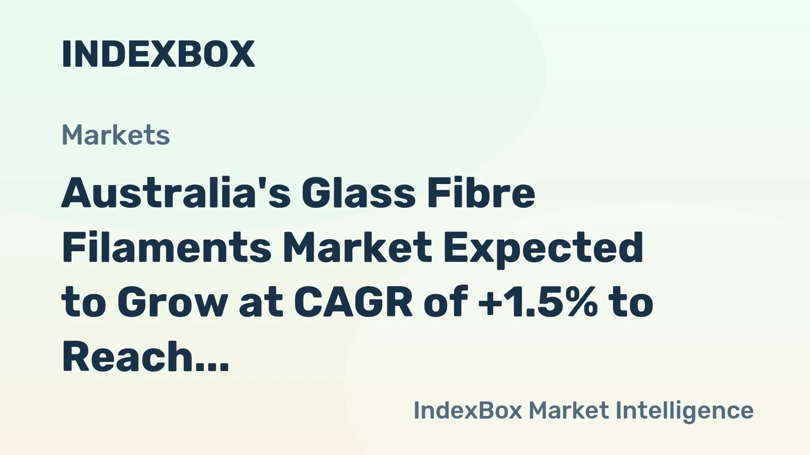 Australia's Glass Fibre Filaments Market Expected to Grow at CAGR of +1.5% to Reach $16M by 2035