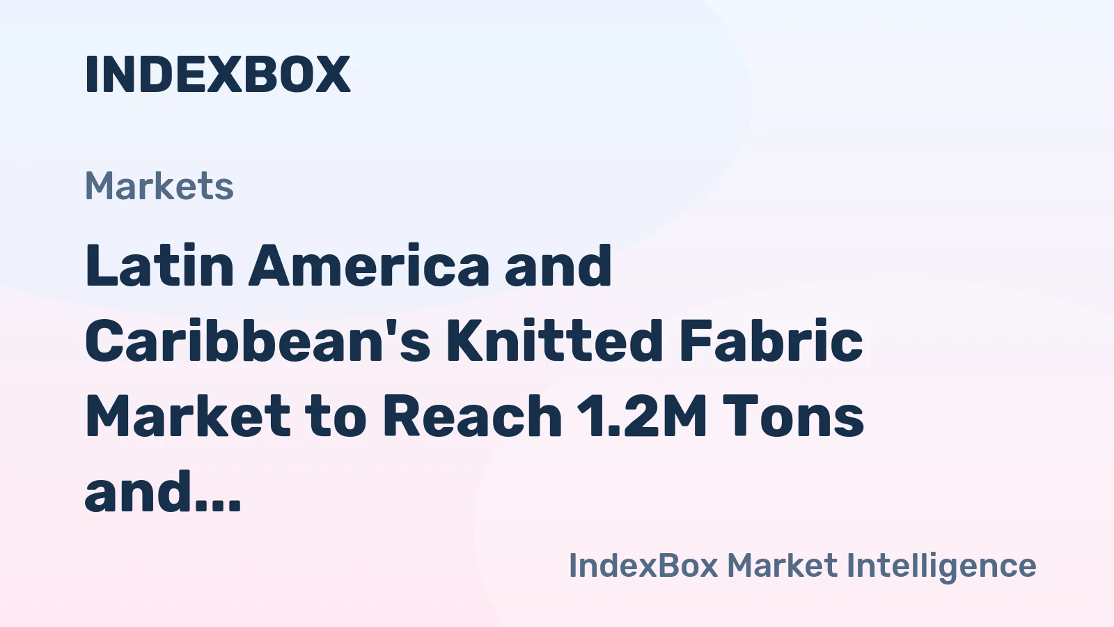 Latin America and Caribbean's Knitted Fabric Market to Reach 1.2M Tons and $9.4B by 2035