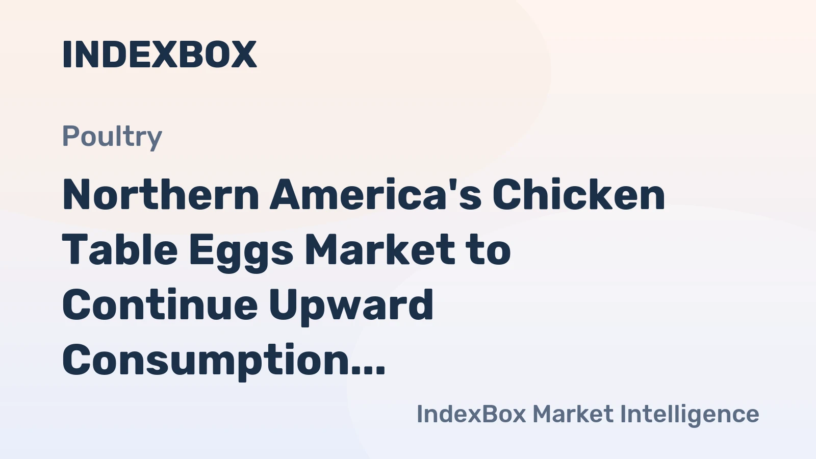 Northern America's Chicken Table Eggs Market to Continue Upward Consumption Trend with a CAGR of +0.1% through 2035