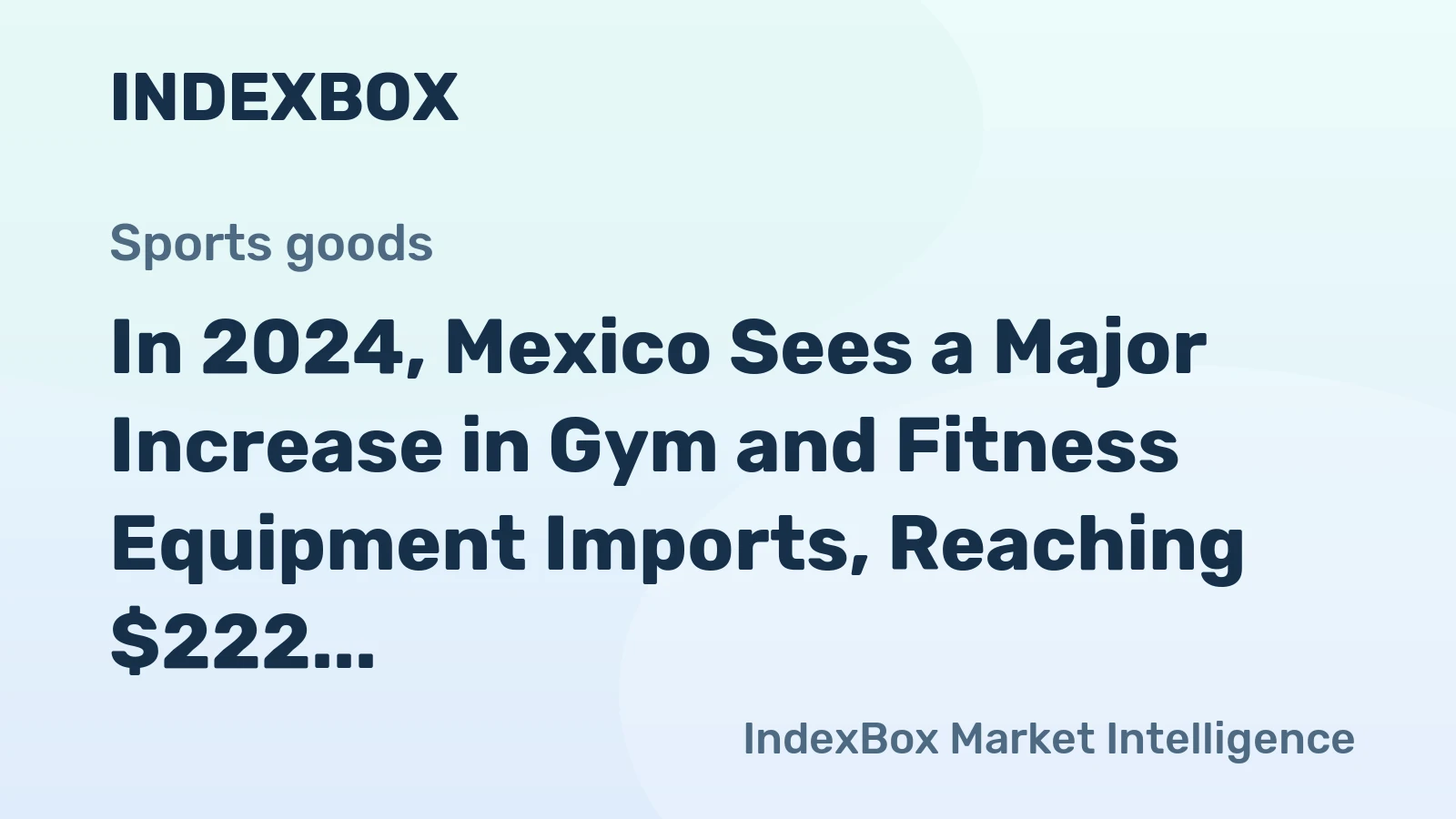In 2024, Mexico Sees a Major Increase in Gym and Fitness Equipment Imports, Reaching $222 Million