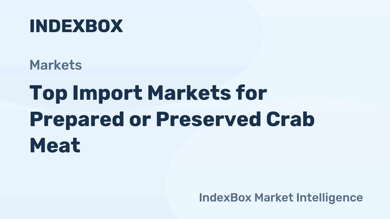 Top Import Markets for Prepared or Preserved Crab Meat