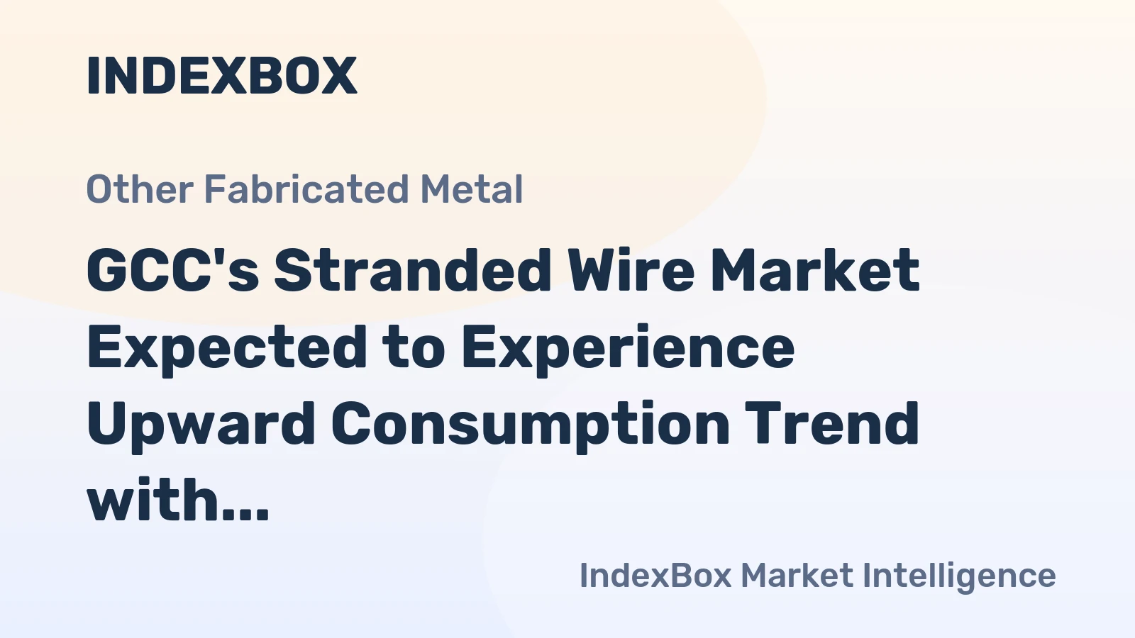 GCC's Stranded Wire Market Expected to Experience Upward Consumption Trend with Market Volume Reaching 258K Tons by 2035