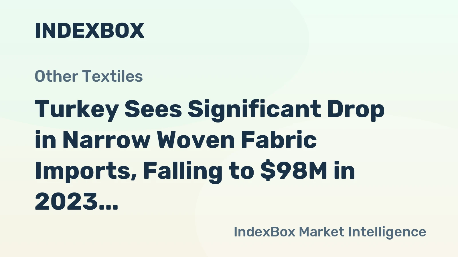 Turkey Sees Significant Drop in Narrow Woven Fabric Imports, Falling to $98M in 2023