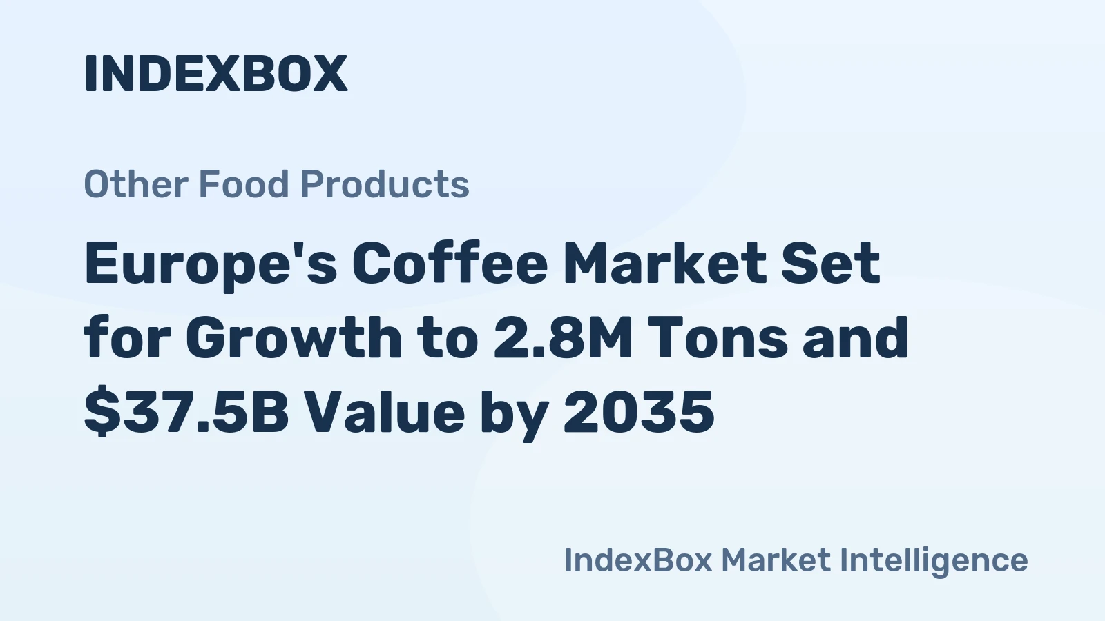 Europe's Coffee Market Set for Growth to 2.8M Tons and $37.5B Value by 2035
