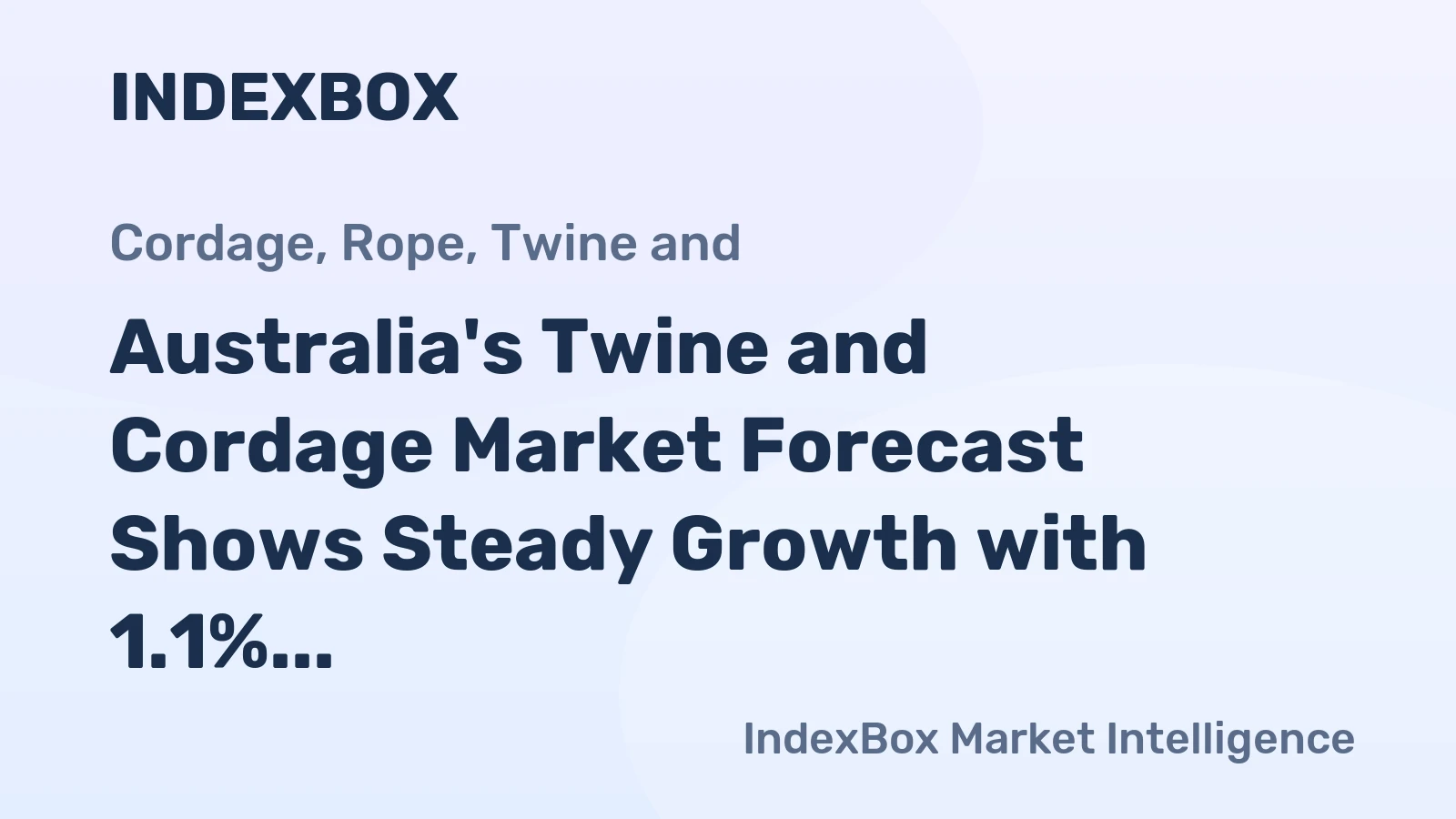 Australia's Twine and Cordage Market Forecast Shows Steady Growth with 1.1% CAGR Through 2035