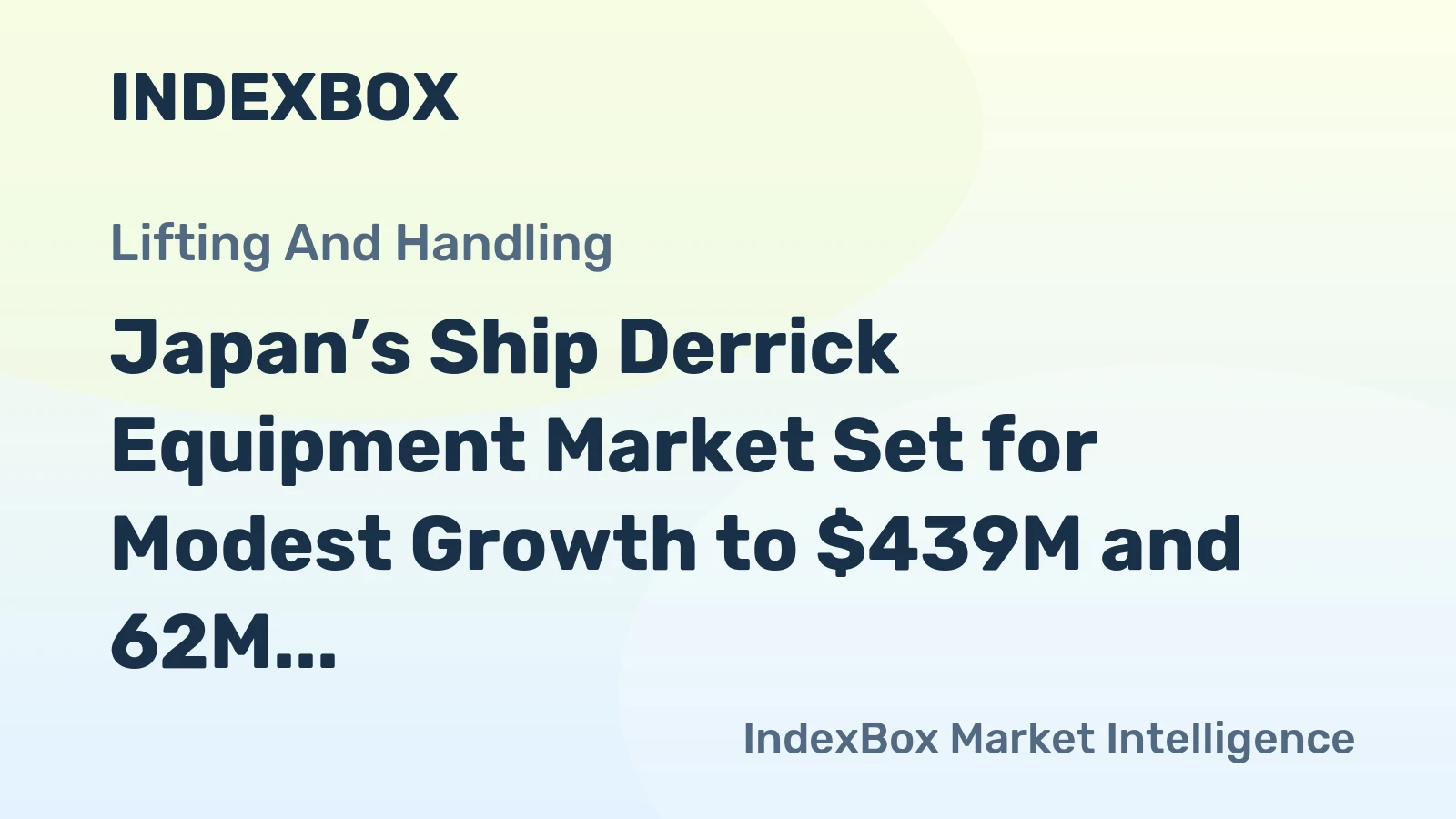 Japan’s Ship Derrick Equipment Market Set for Modest Growth to $439M and 62M Units