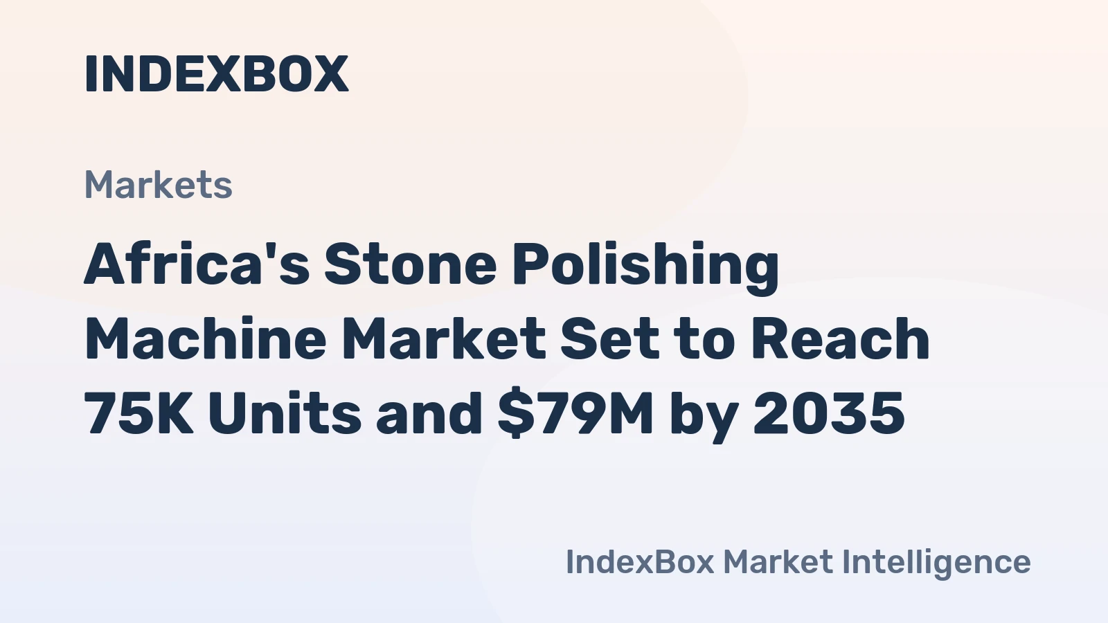 Africa's Stone Polishing Machine Market Set to Reach 75K Units and $79M by 2035