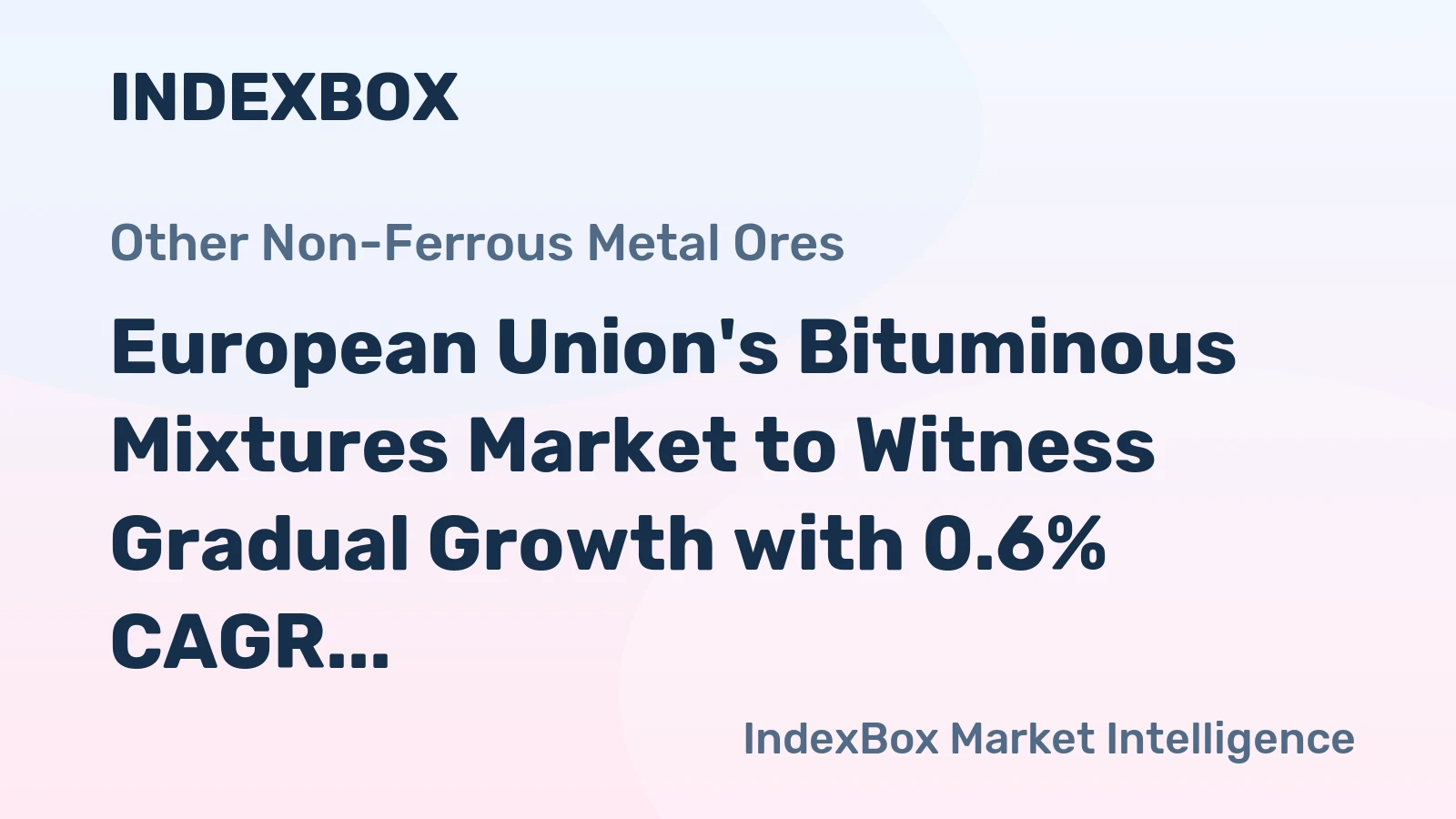 European Union's Bituminous Mixtures Market to Witness Gradual Growth with 0.6% CAGR through 2035, Reaching $67.7B in Value