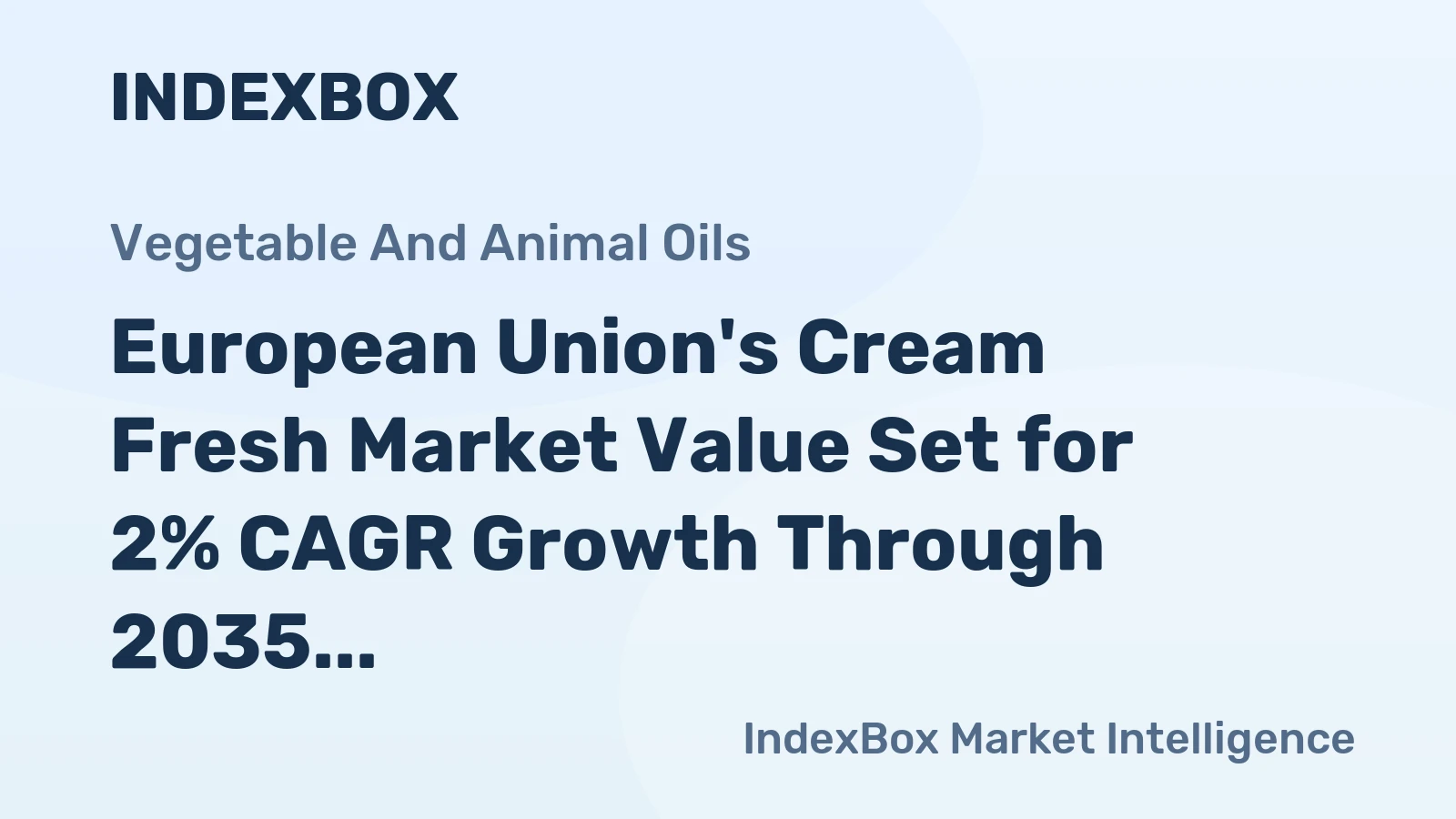 European Union's Cream Fresh Market Value Set for 2% CAGR Growth Through 2035