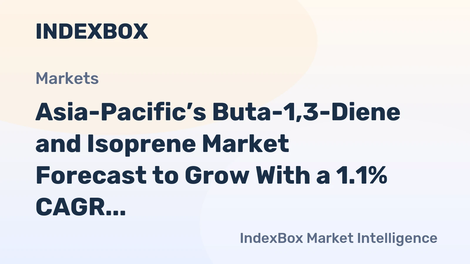 Asia-Pacific’s Buta-1,3-Diene and Isoprene Market Forecast to Grow With a 1.1% CAGR