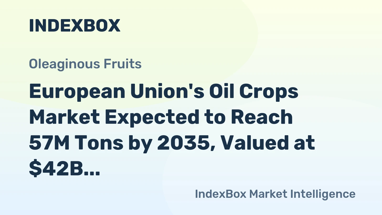 European Union's Oil Crops Market Expected to Reach 57M Tons by 2035, Valued at $42B