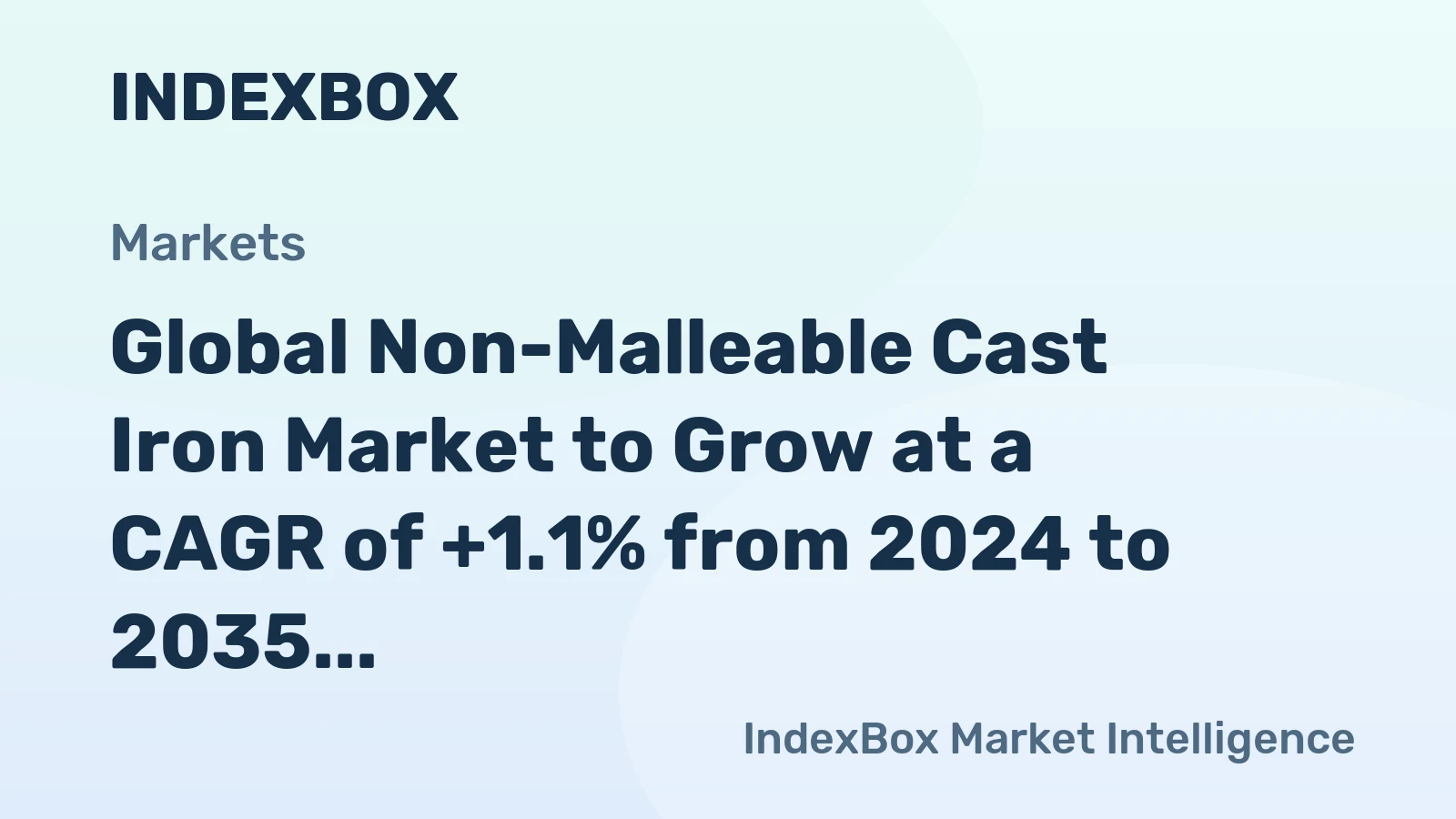 Global Non-Malleable Cast Iron Market to Grow at a CAGR of +1.1% from 2024 to 2035, Reaching $13.2B by the End of 2035