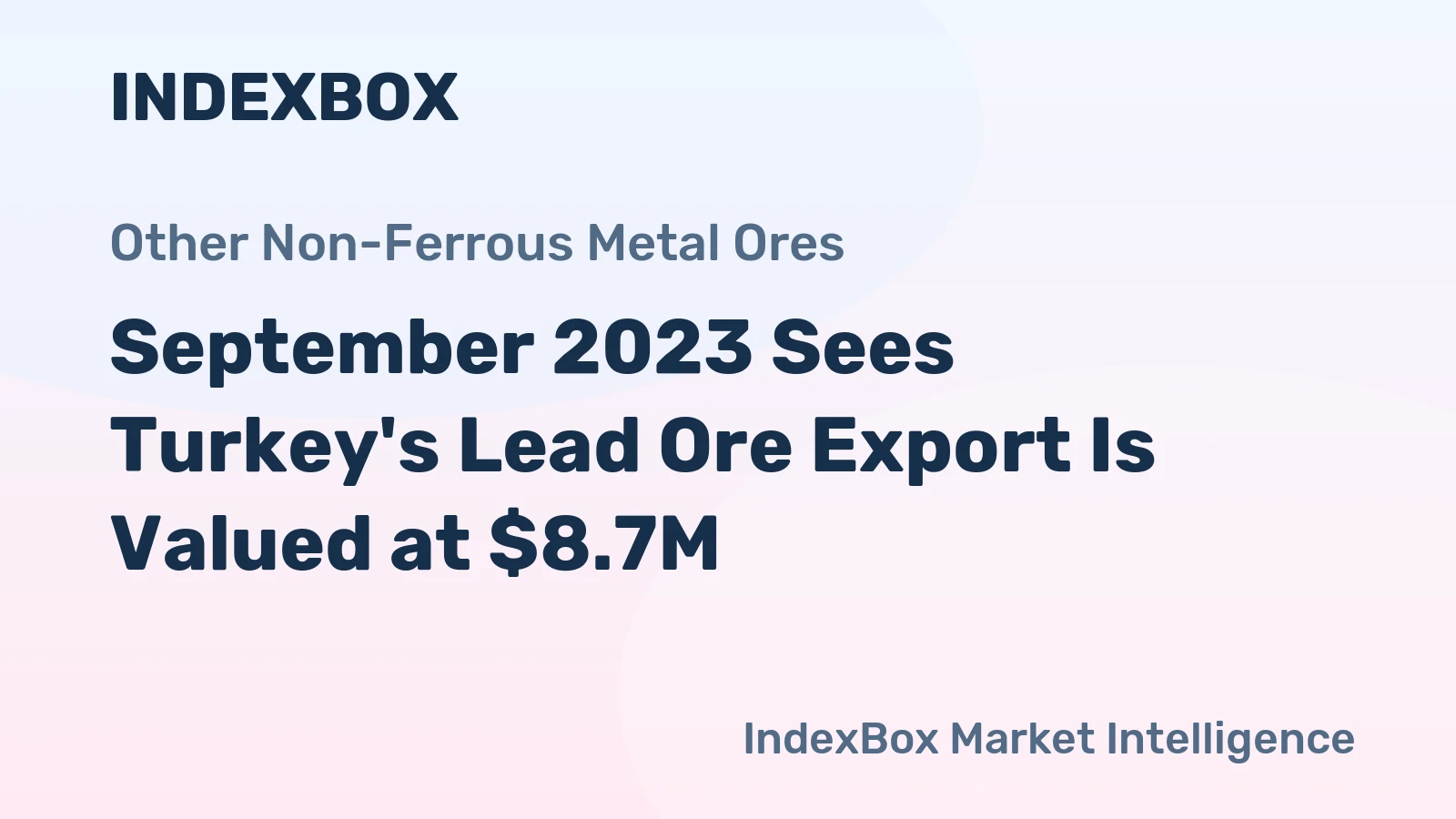 September 2023 Sees Turkey's Lead Ore Export Is Valued at $8.7M