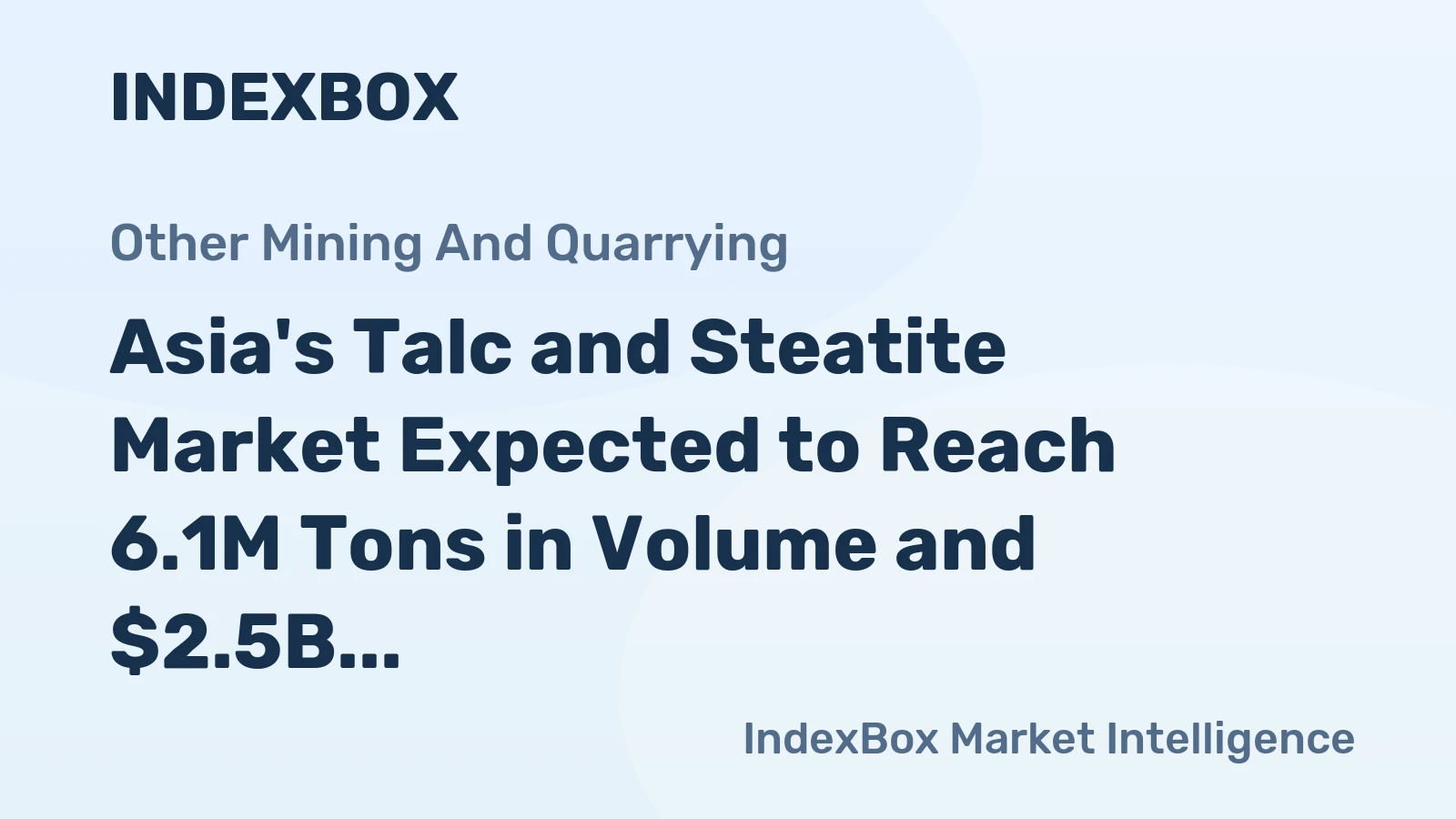 Asia's Talc and Steatite Market Expected to Reach 6.1M Tons in Volume and $2.5B in Value by 2035