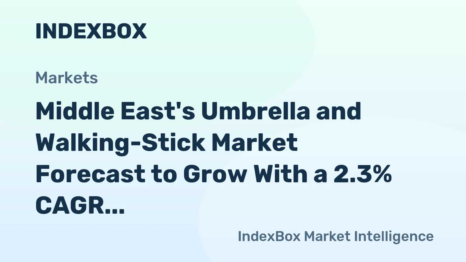 Middle East's Umbrella and Walking-Stick Market Forecast to Grow With a 2.3% CAGR