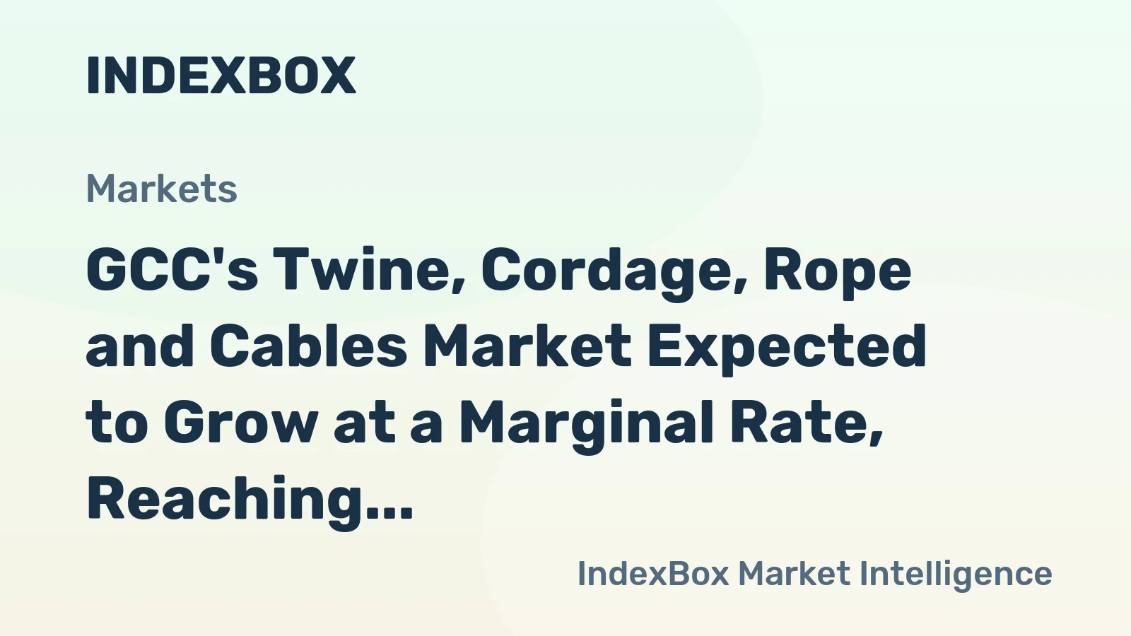 GCC's Twine, Cordage, Rope and Cables Market Expected to Grow at a Marginal Rate, Reaching 6.9K Tons by 2035
