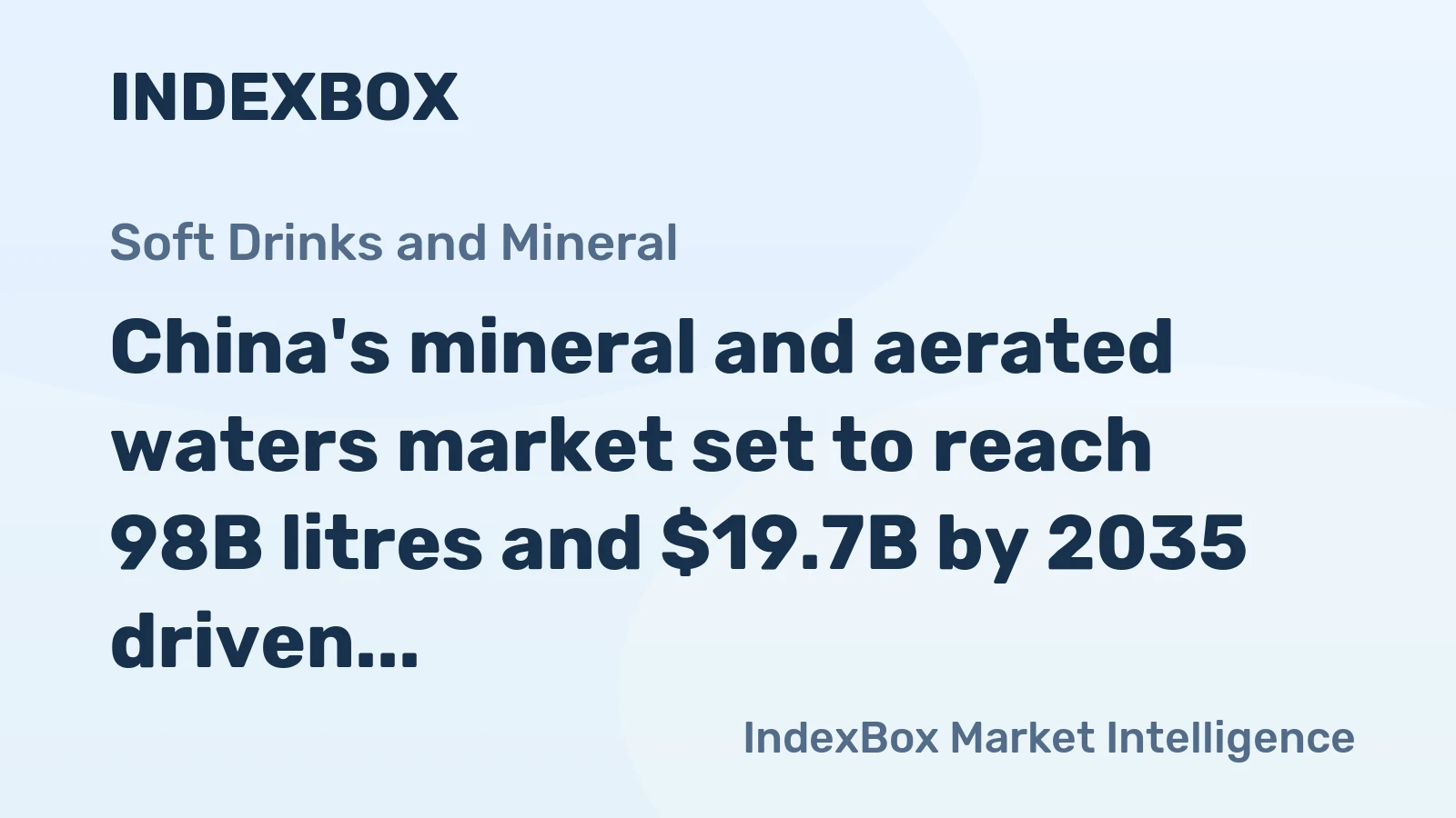 China's mineral and aerated waters market set to reach 98B litres and $19.7B by 2035 driven by increasing demand