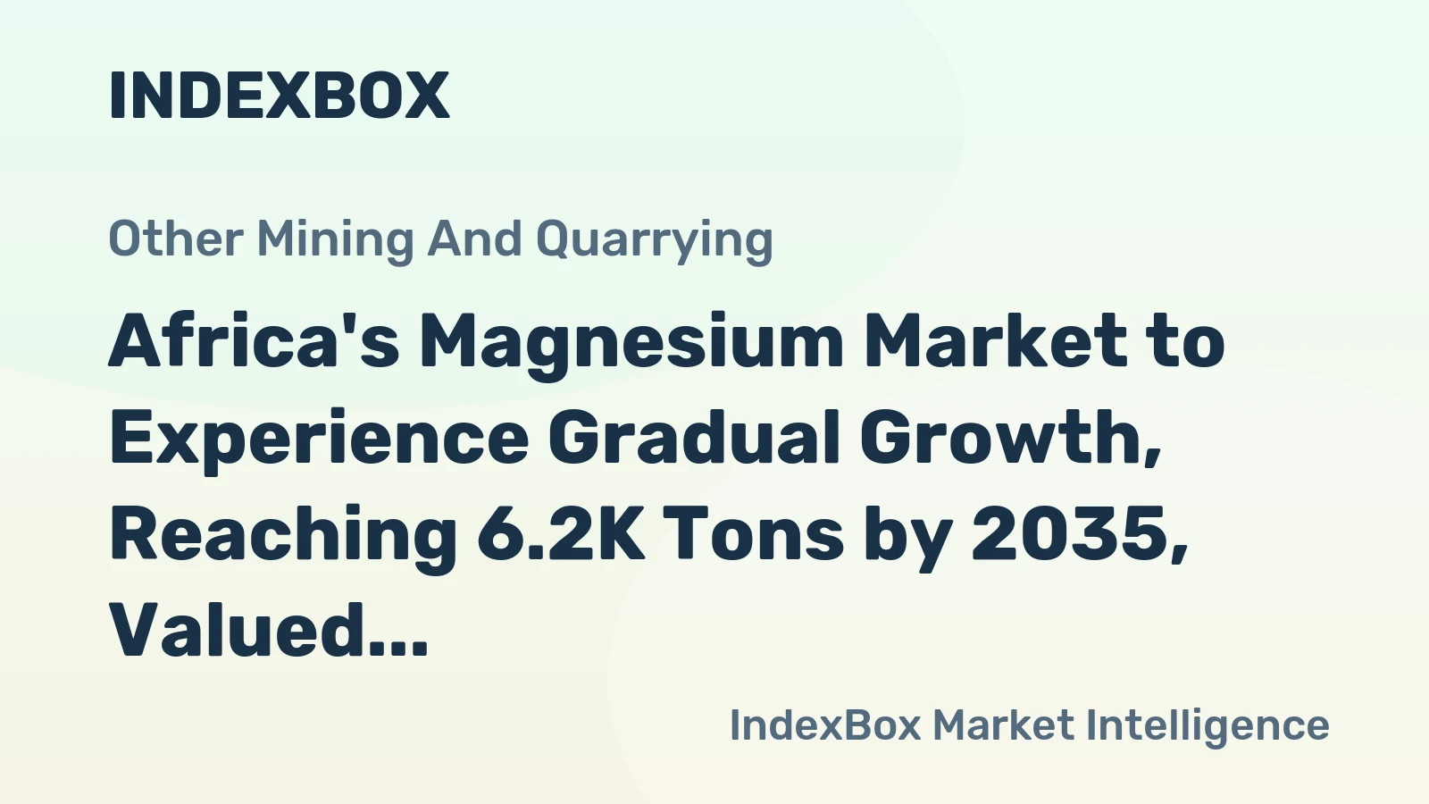 Africa's Magnesium Market to Experience Gradual Growth, Reaching 6.2K Tons by 2035, Valued at $21M