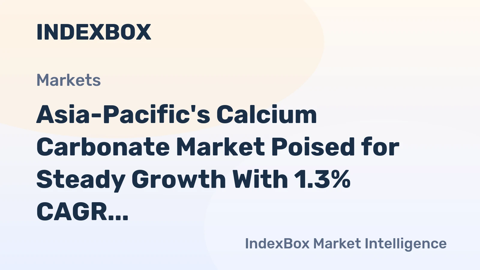 Asia-Pacific's Calcium Carbonate Market Poised for Steady Growth With 1.3% CAGR in Value