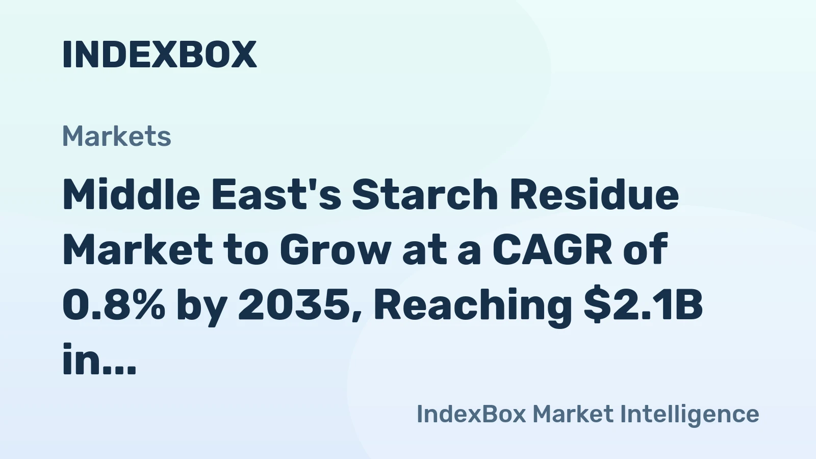 Middle East's Starch Residue Market to Grow at a CAGR of 0.8% by 2035, Reaching $2.1B in Value