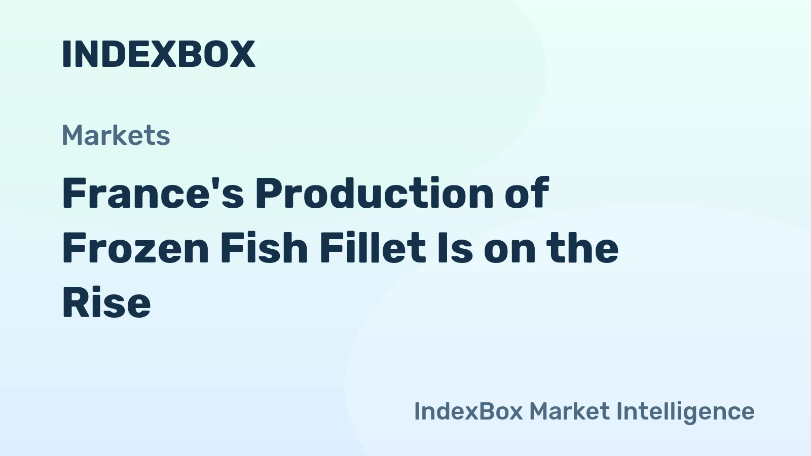 France's Production of Frozen Fish Fillet Is on the Rise